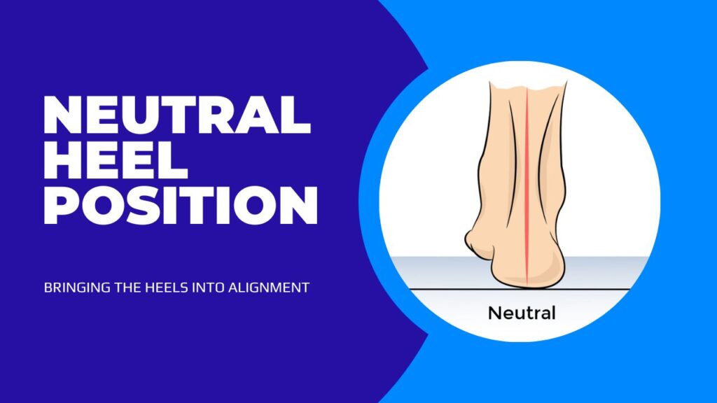 Neutral Heel Position - Somastruct